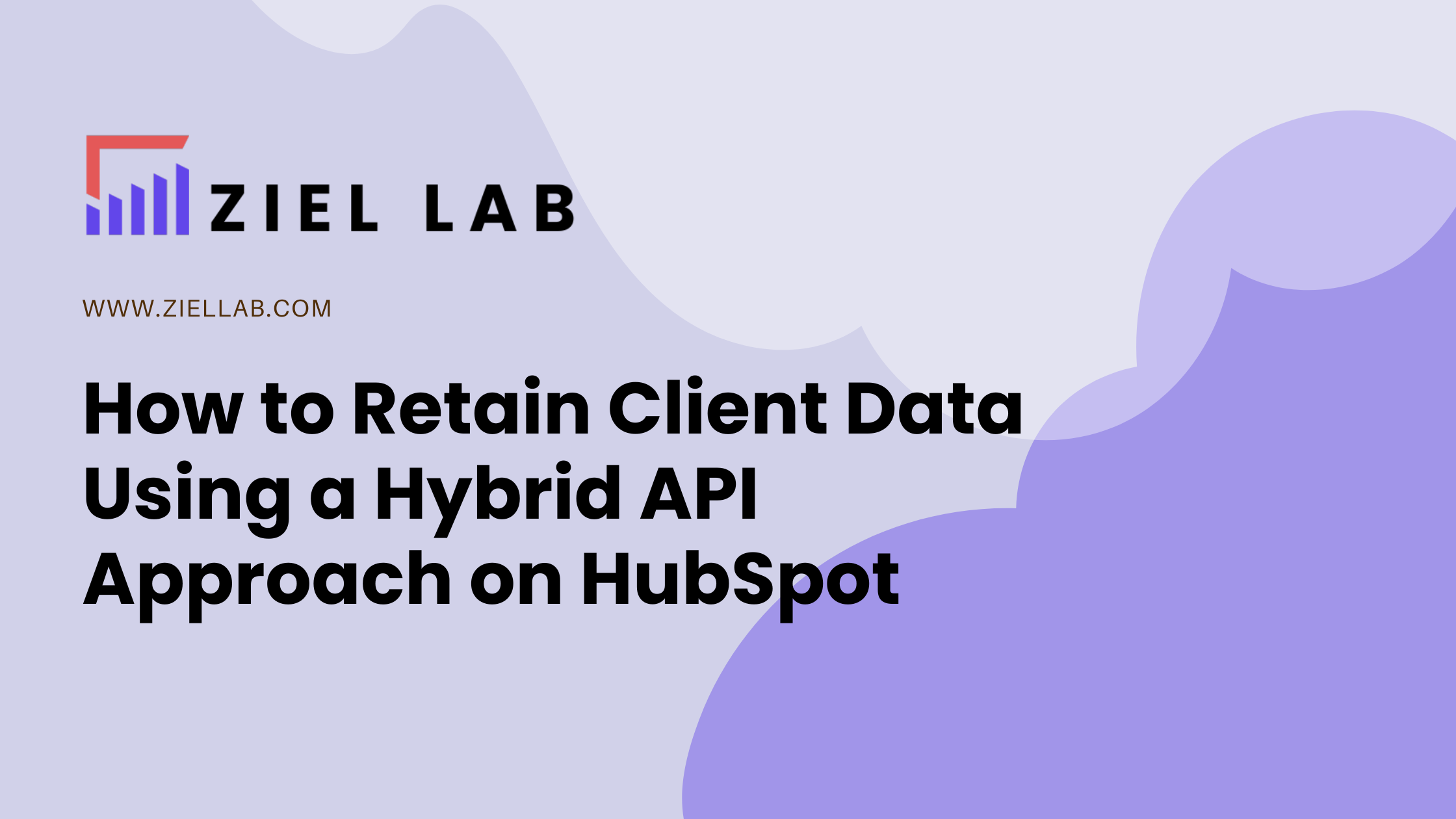 Maximizing HubSpot Integrations: How to Retain Client Data Using a Hybrid API Approach